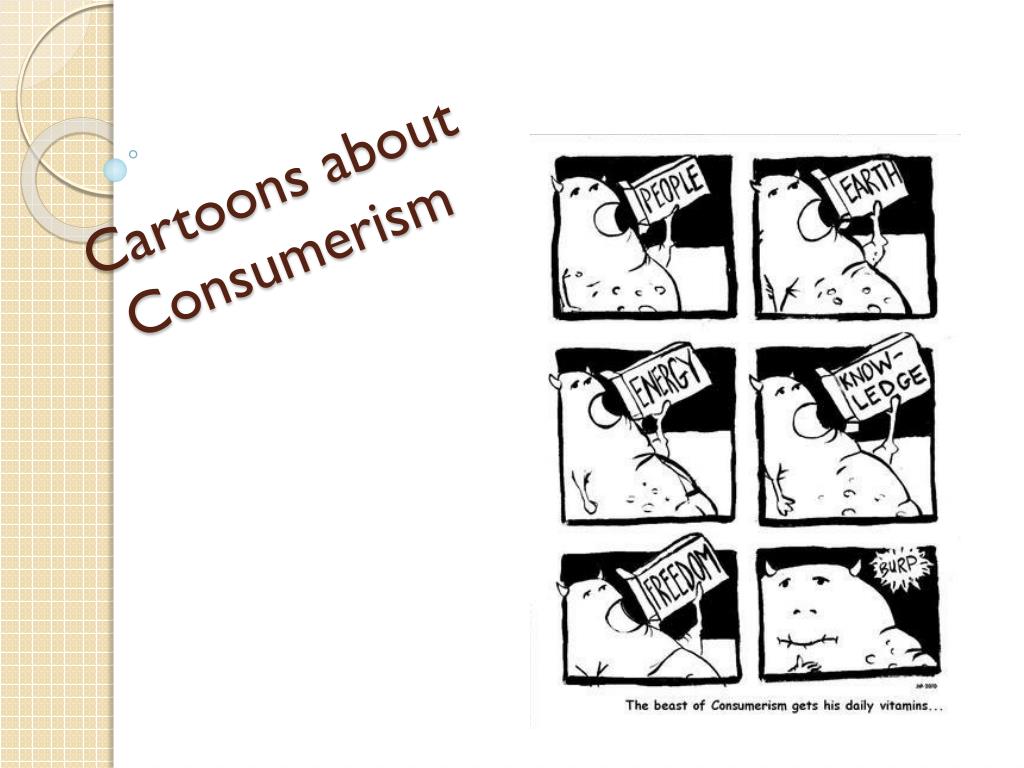 PPT - Cartoons about Consumerism PowerPoint Presentation, free download ...