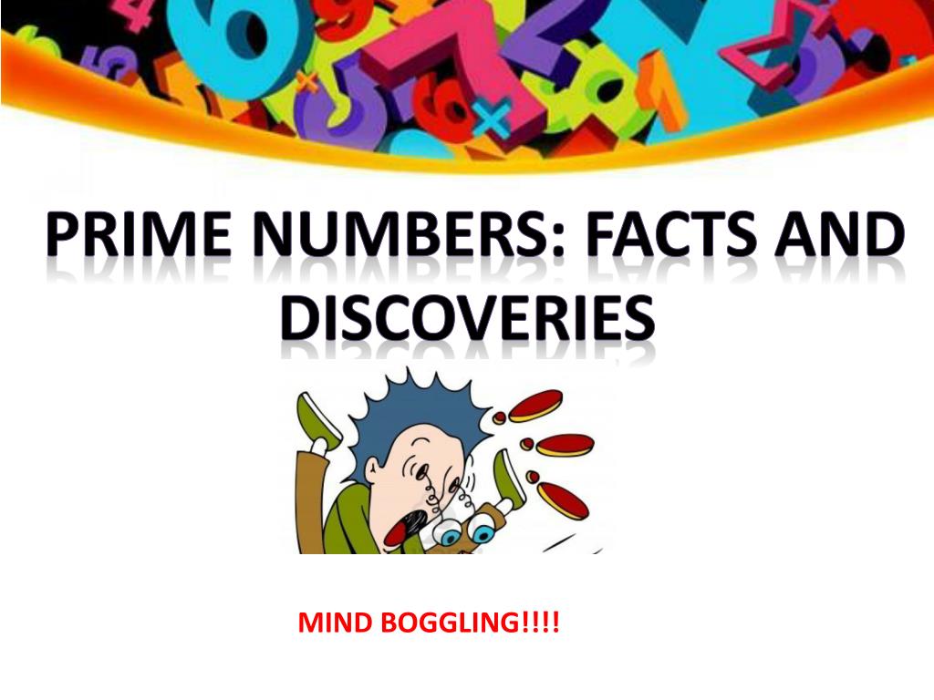 PPT - prime numbers: facts and discoveries PowerPoint Presentation ...