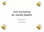PPT - Tuck Everlasting by Natalie Babbitt PowerPoint Presentation, free ...