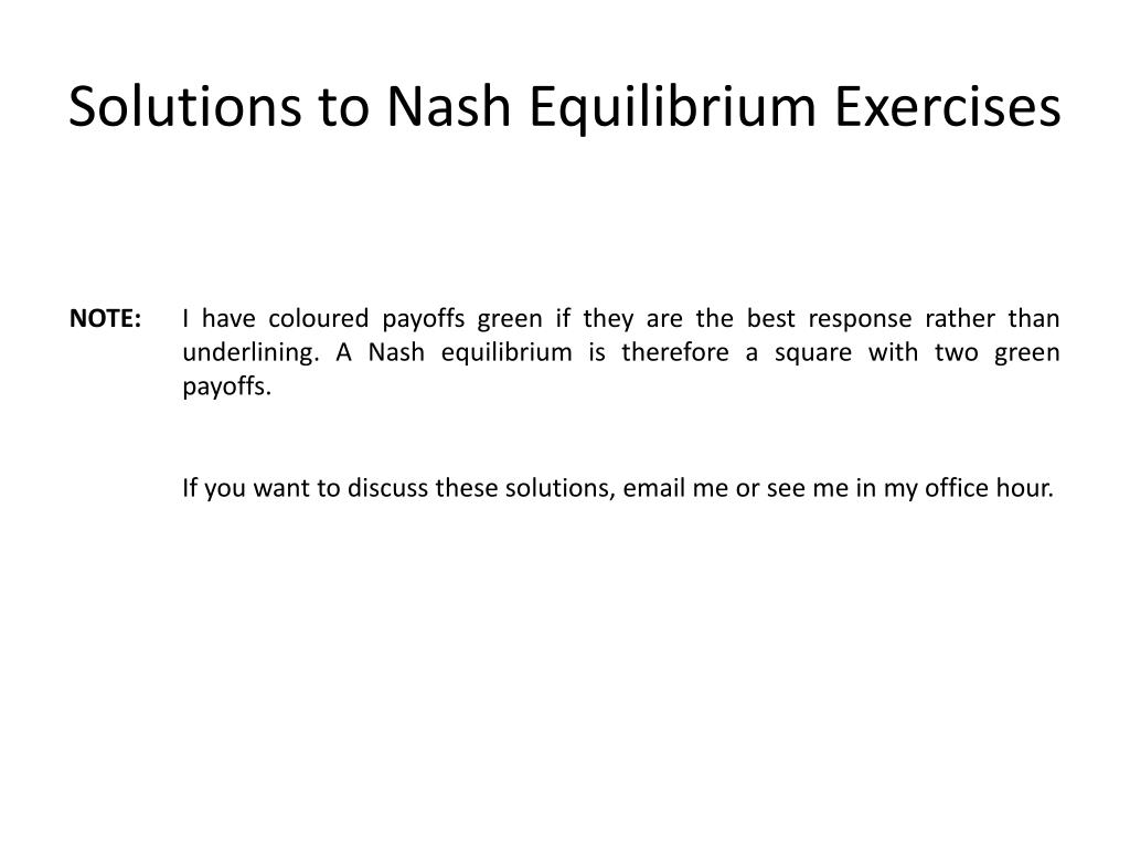PPT - Solutions to Nash Equilibrium Exercises PowerPoint Presentation ...