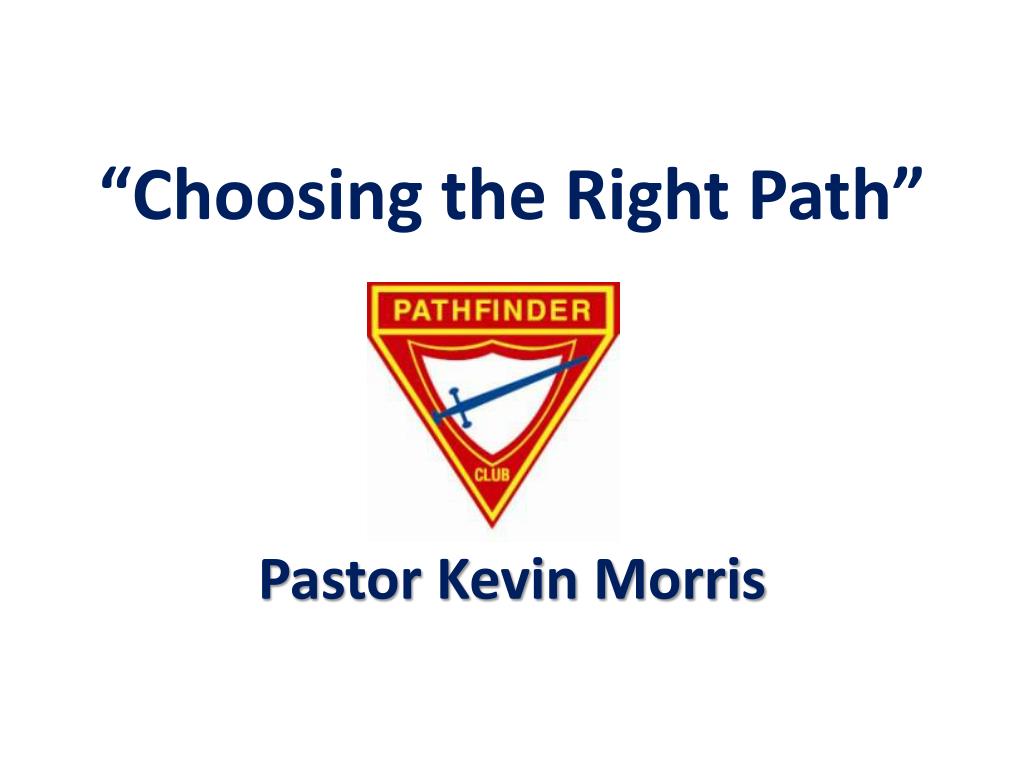 PPT - “Choosing the Right Path” PowerPoint Presentation, free download ...