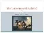 PPT - Traveling the Underground Railroad PowerPoint Presentation, free ...