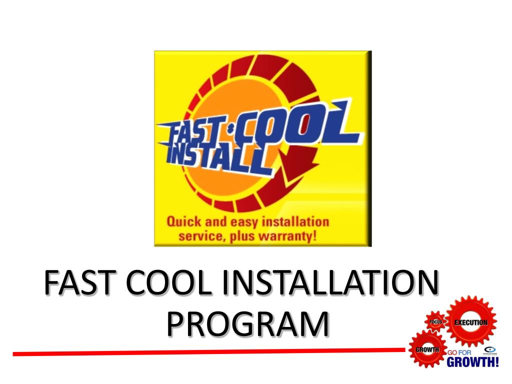 PPT - FAST COOL INSTALLATION PROGRAM PowerPoint Presentation, free ...
