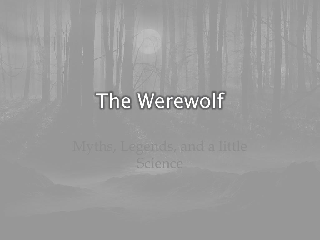 PPT - The Werewolf PowerPoint Presentation, free download - ID:2296809