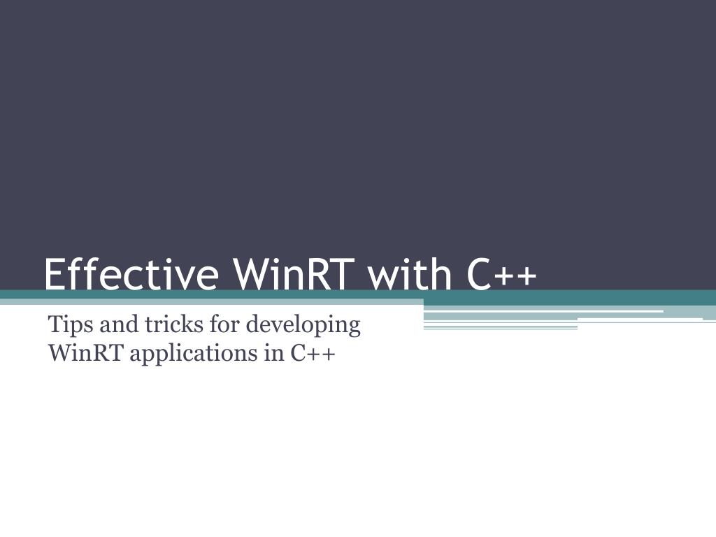 PPT - Effective WinRT with C++ PowerPoint Presentation, free download - ID:2298474