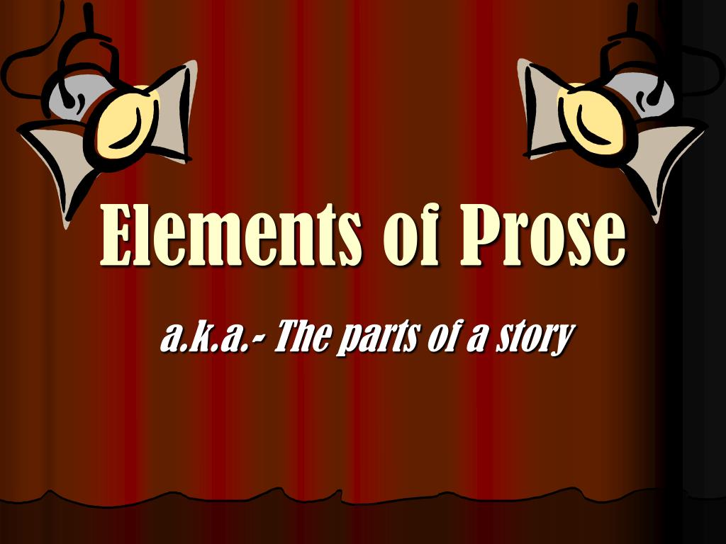 PPT - Elements of Prose PowerPoint Presentation, free download - ID:2301105