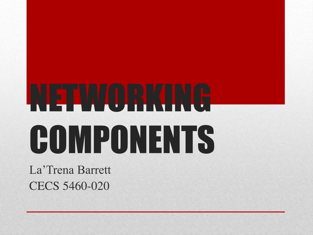 PPT - NETWORKING COMPONENTS PowerPoint Presentation, free download - ID ...