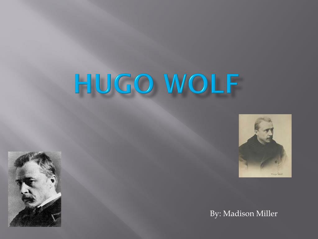 PPT - HUGO WOLF PowerPoint Presentation, free download - ID:2306687