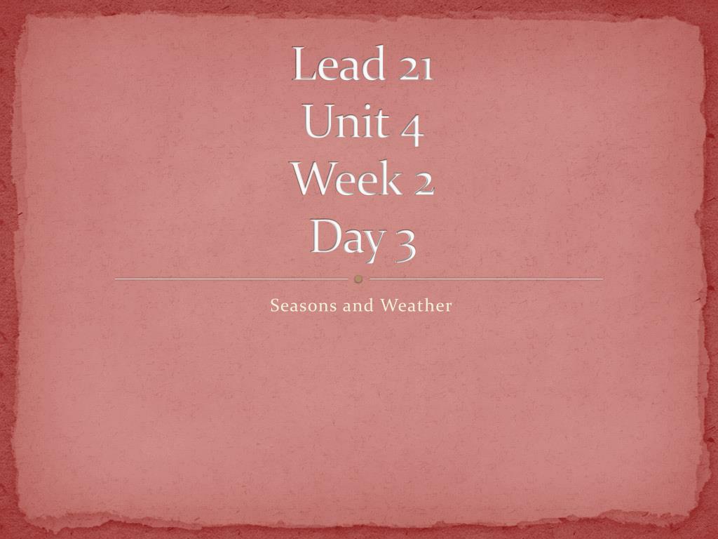 PPT - Lead 21 Unit 4 Week 2 Day 3 PowerPoint Presentation, free ...
