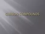 PPT - Carbon Compounds PowerPoint Presentation, free download - ID:4028798