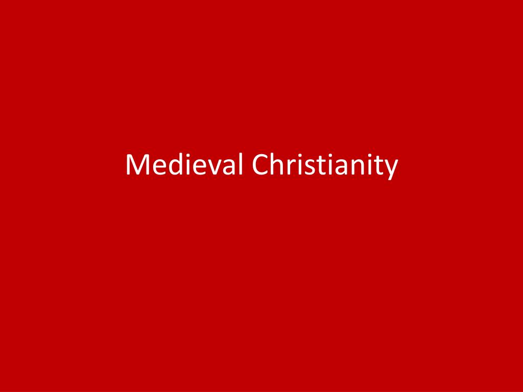 PPT - Medieval Christianity PowerPoint Presentation, free download - ID ...