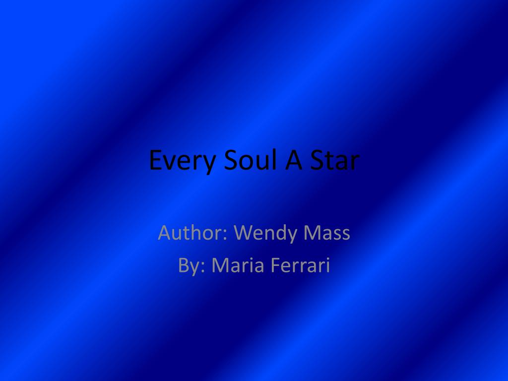 PPT - Every Soul A Star PowerPoint Presentation, free download - ID:2309992