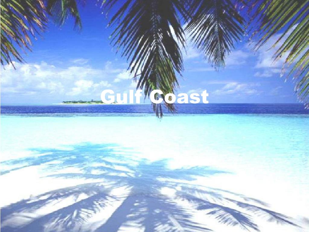 PPT - Gulf Coast PowerPoint Presentation, free download - ID:2314630