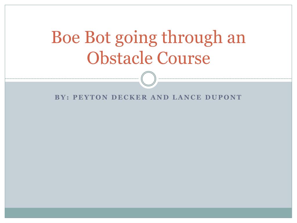 PPT - Boe Bot going through an Obstacle Course PowerPoint Presentation ...