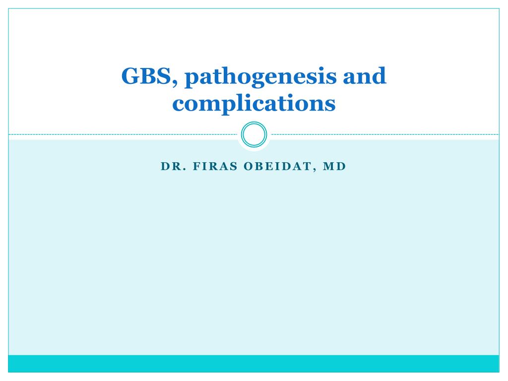 PPT - GBS, pathogenesis and complications PowerPoint Presentation, free ...