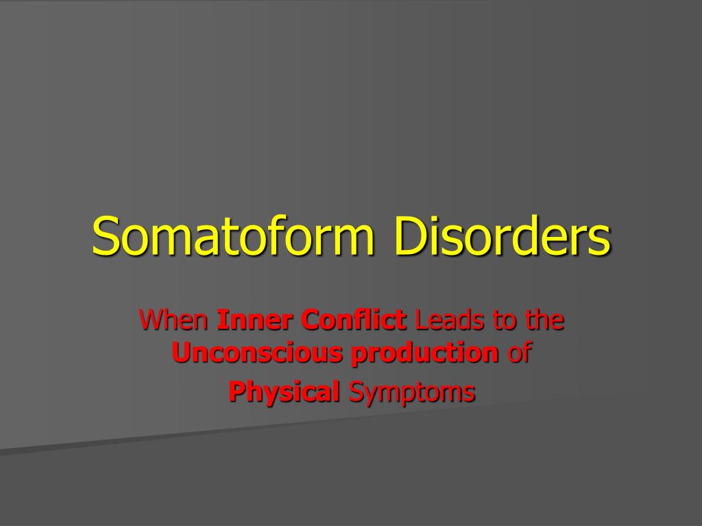 PPT - Somatoform Disorders PowerPoint Presentation, free download - ID ...
