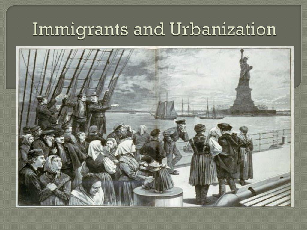 PPT - Immigrants and Urbanization PowerPoint Presentation, free ...