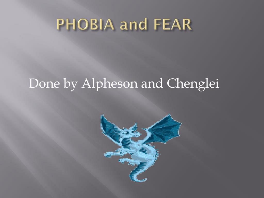 PPT - PHOBIA and FEAR PowerPoint Presentation, free download - ID:2318848