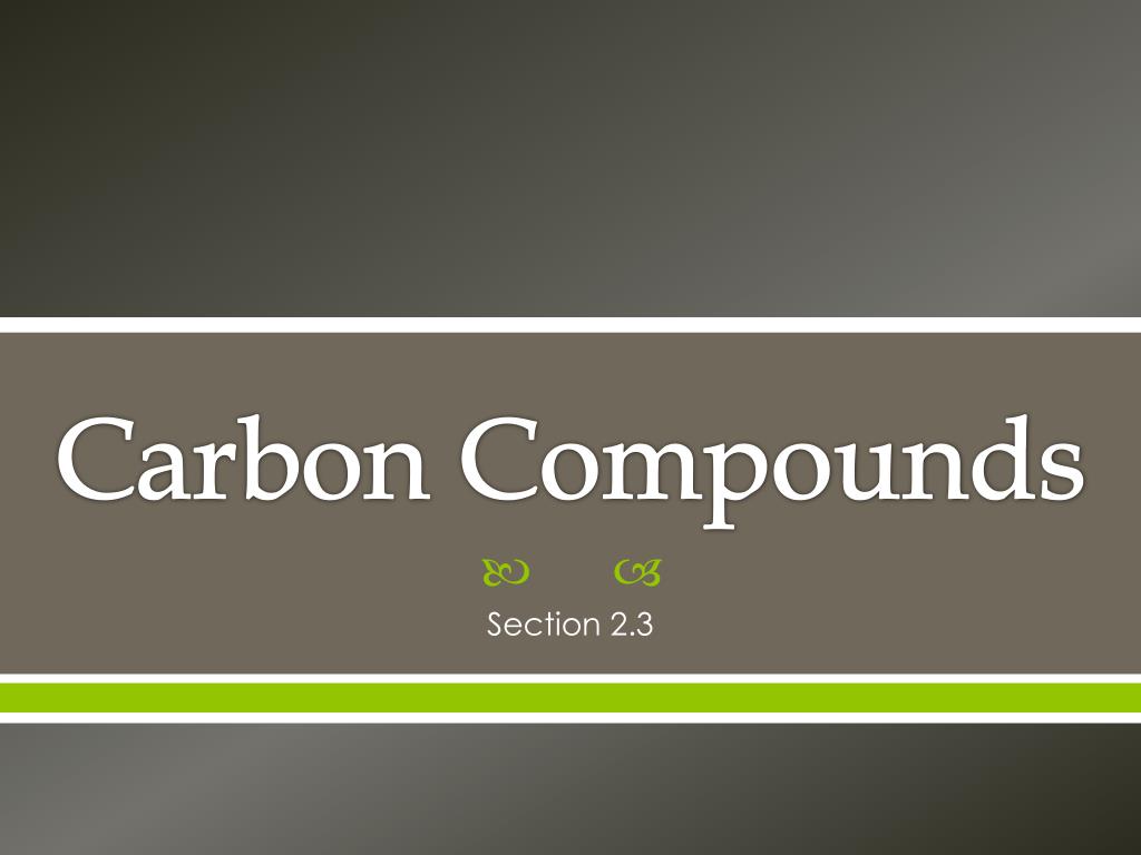 PPT - Carbon Compounds PowerPoint Presentation, free download - ID:2319022