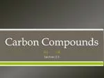 PPT - Carbon Compounds PowerPoint Presentation, free download - ID:4028798