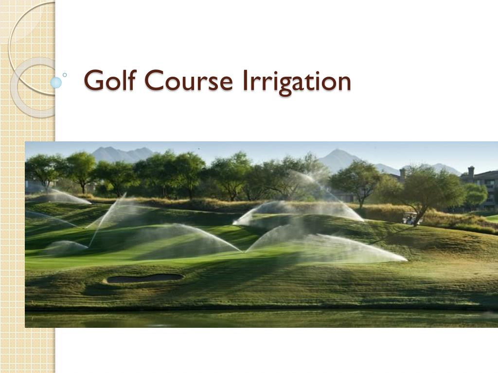 PPT - Golf Course Irrigation PowerPoint Presentation, free download ...