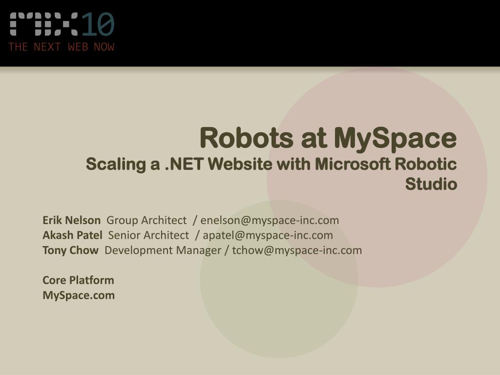 PPT - Robots at MySpace Scaling a .NET Website with Microsoft Robotic ...