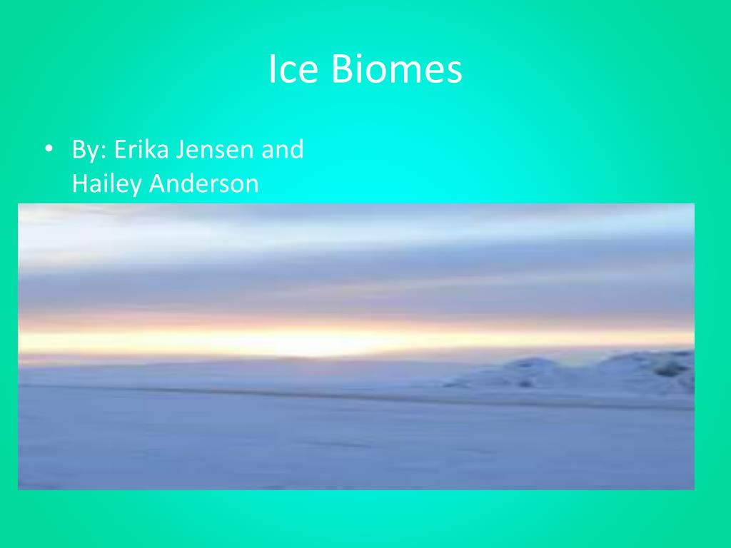 PPT - Ice Biomes PowerPoint Presentation, free download - ID:2321596