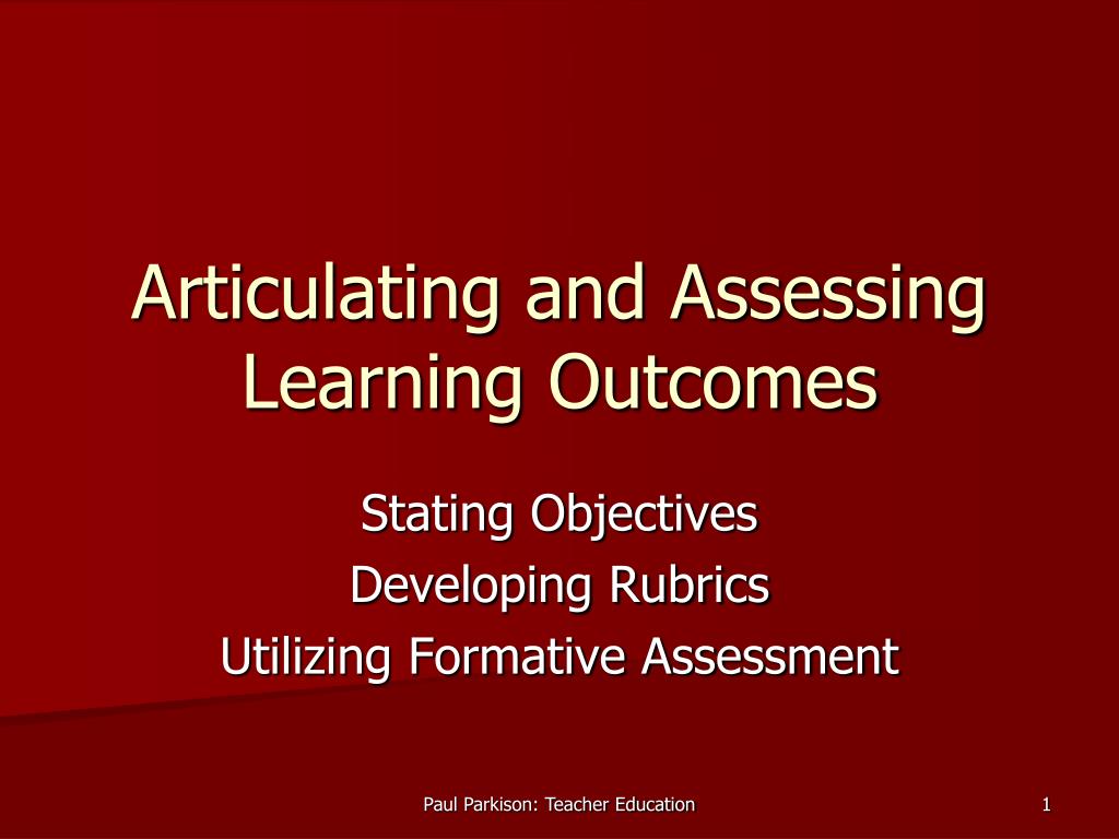 PPT - Articulating and Assessing Learning Outcomes PowerPoint ...