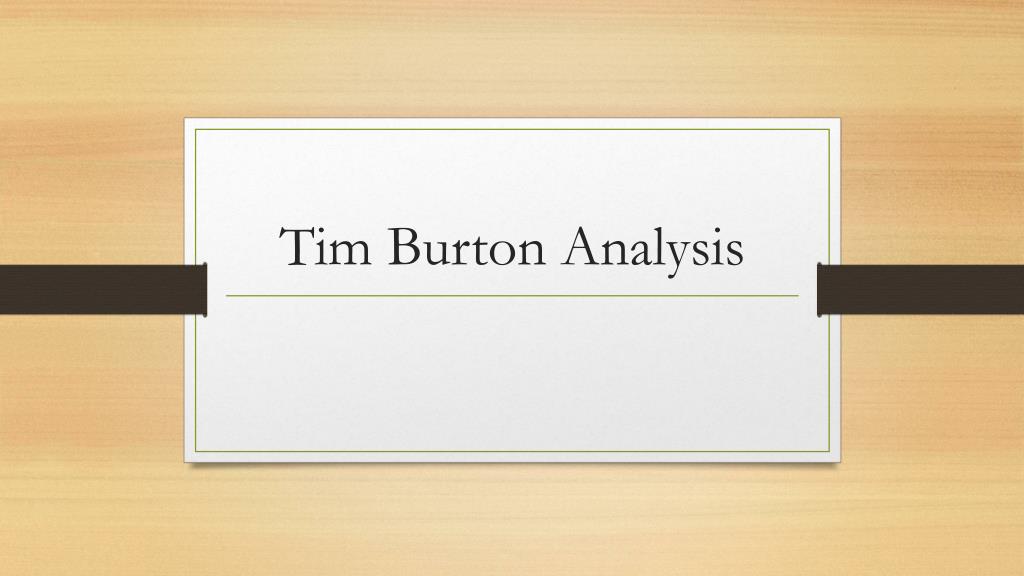 PPT - Tim Burton Analysis PowerPoint Presentation, free download - ID ...