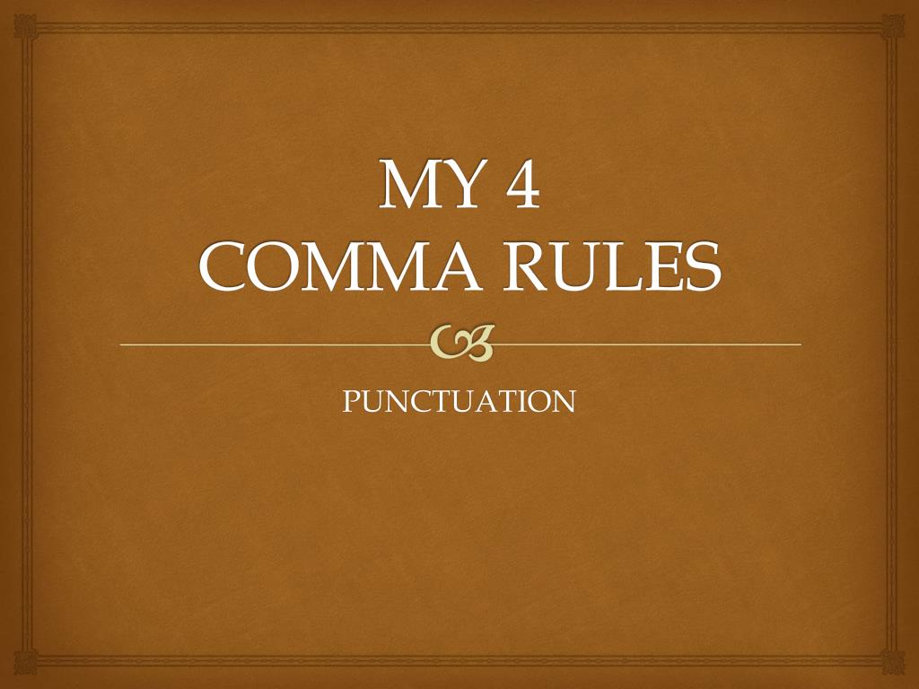 PPT - MY 4 COMMA RULES PowerPoint Presentation, free download - ID:2322749