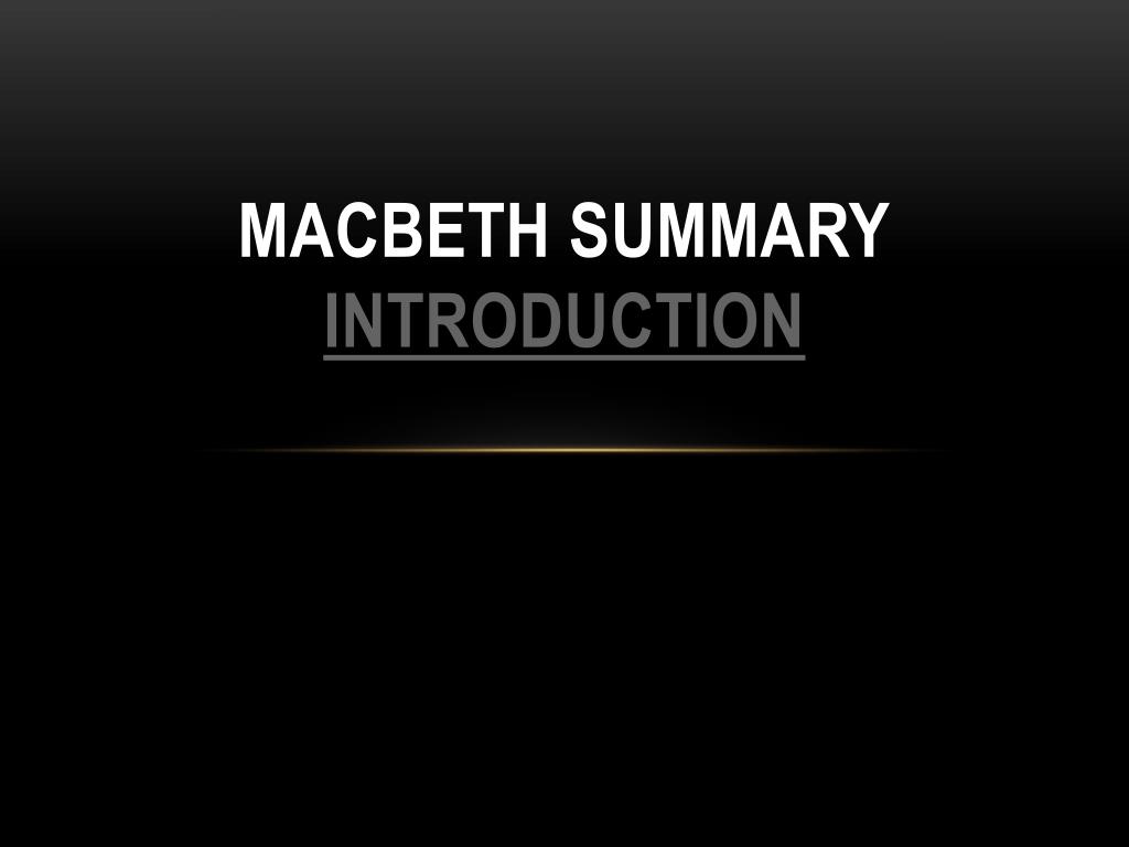 PPT - Macbeth Summary Introduction PowerPoint Presentation, free ...