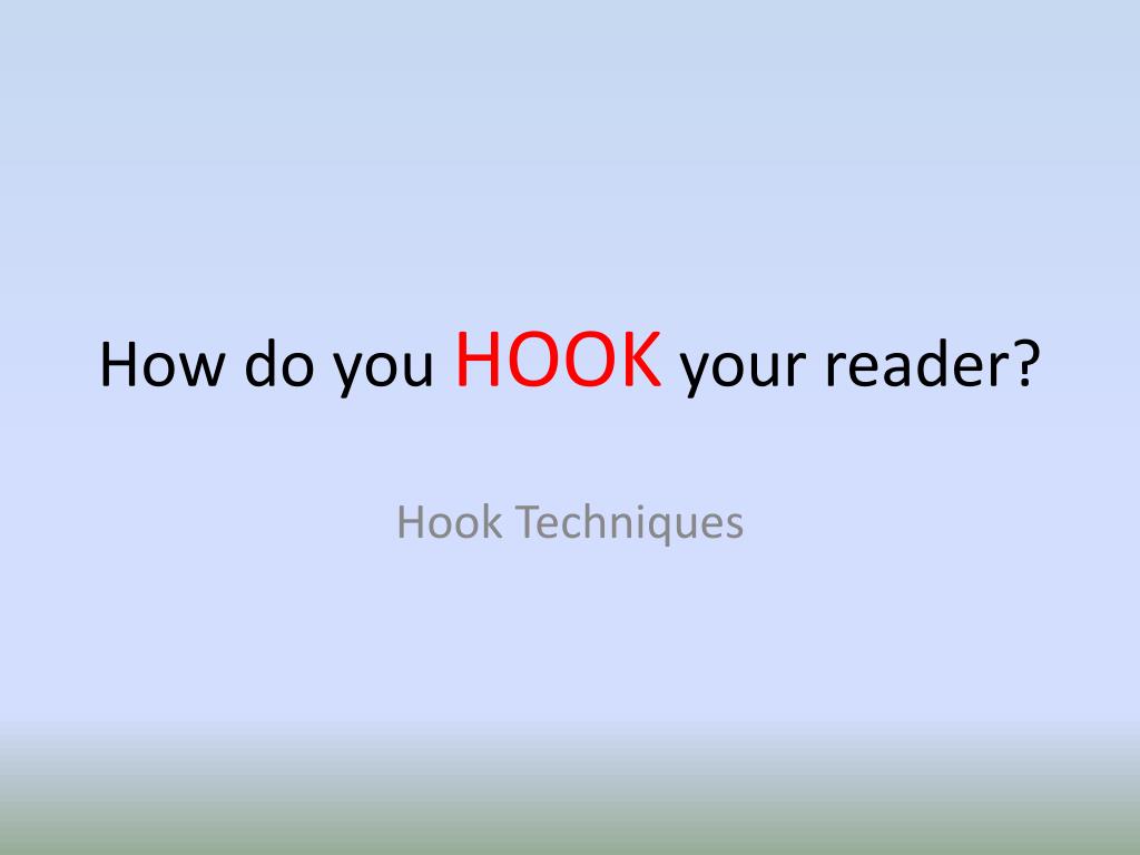 PPT - Engaging Your Reader: Effective Hook Techniques for Captivating ...