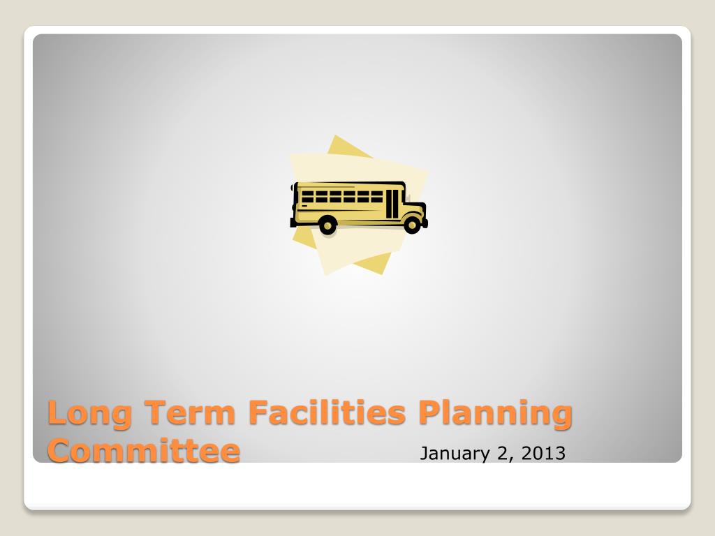 PPT - Long Term Facilities Planning Committee PowerPoint Presentation ...