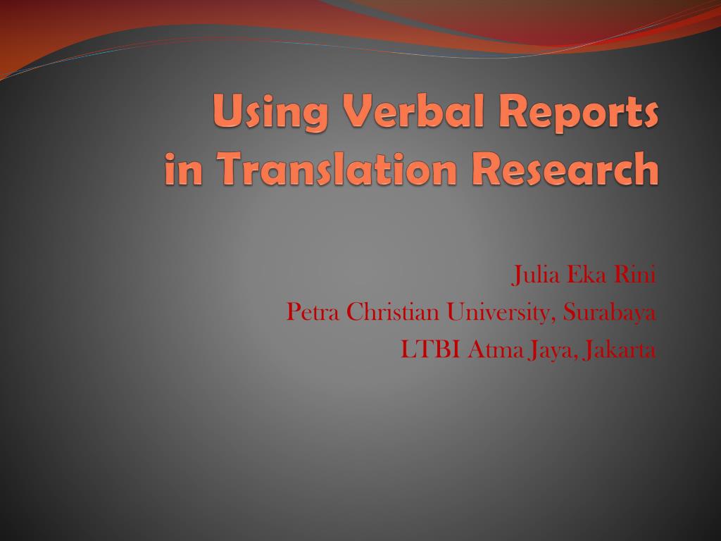 PPT - Using Verbal Reports in Translation Research PowerPoint ...