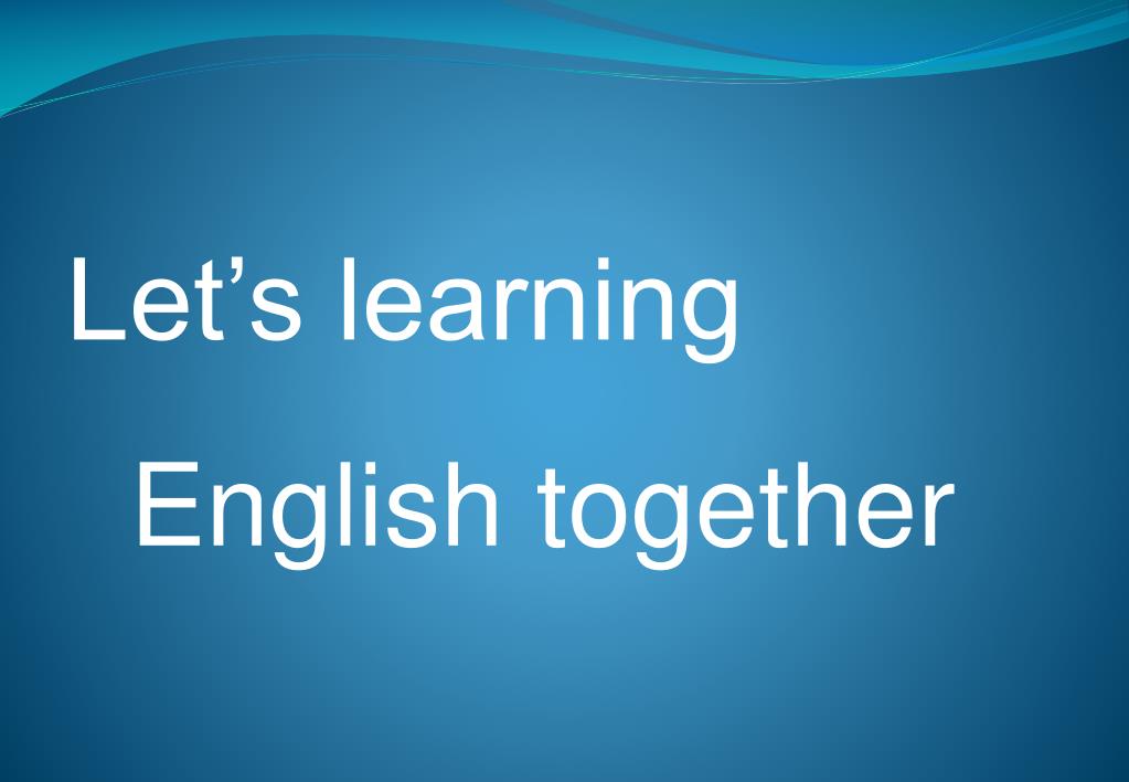 PPT - Let’s learning English together PowerPoint Presentation, free ...