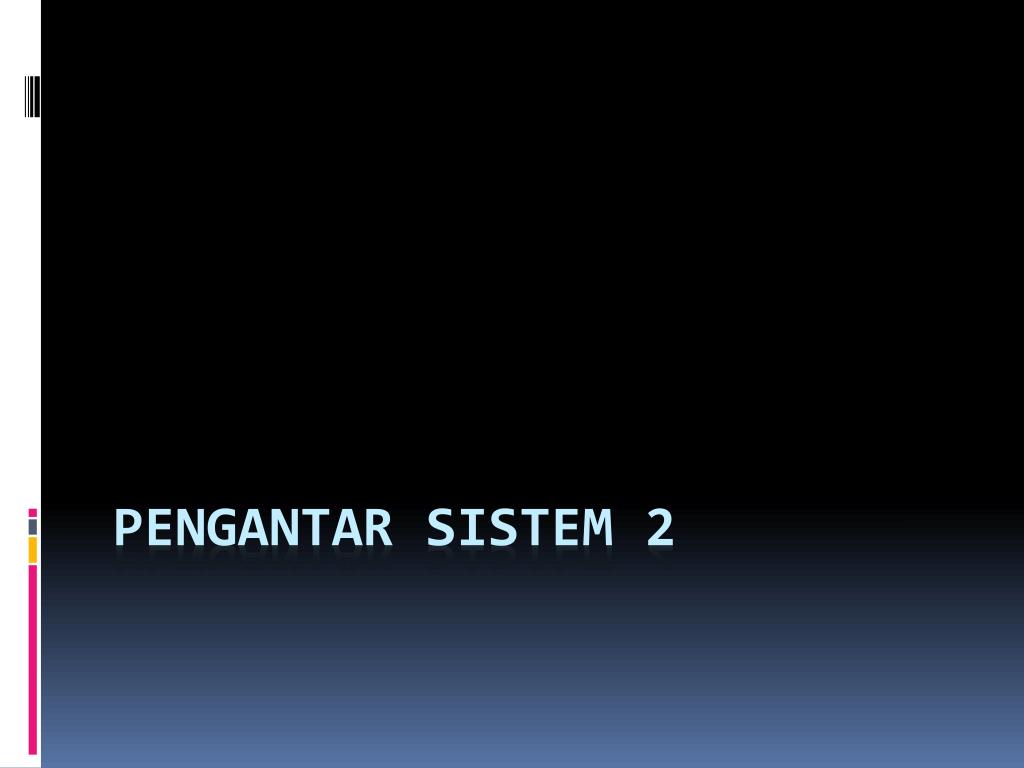 PPT - Pengantar sistem 2 PowerPoint Presentation, free download - ID ...