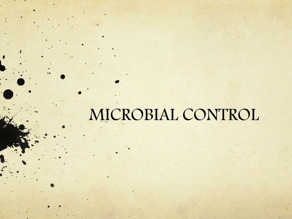 PPT - MICROBIAL CONTROL PowerPoint Presentation, free download - ID:2323687