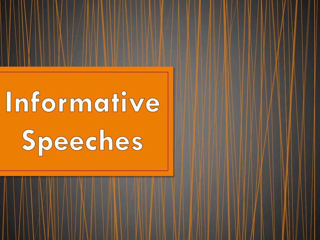 PPT - Informative Speeches PowerPoint Presentation, free download - ID ...