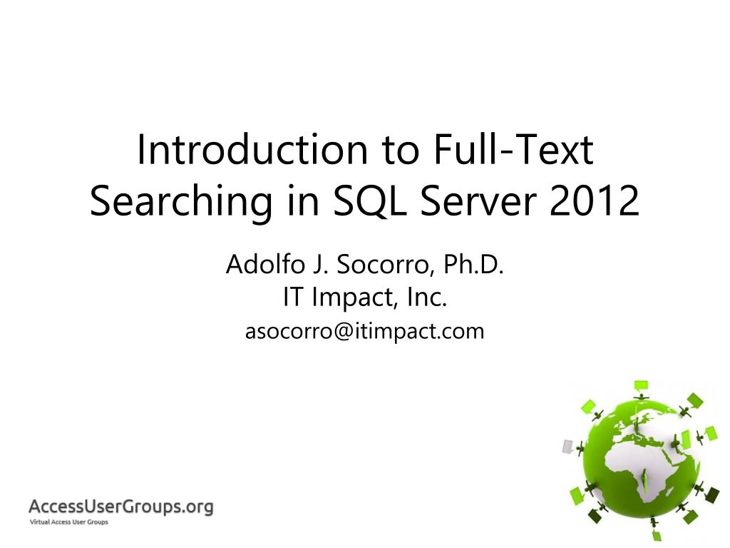 PPT - Introduction to Full-Text Searching in SQL Server 2012 PowerPoint Presentation - ID:2324355