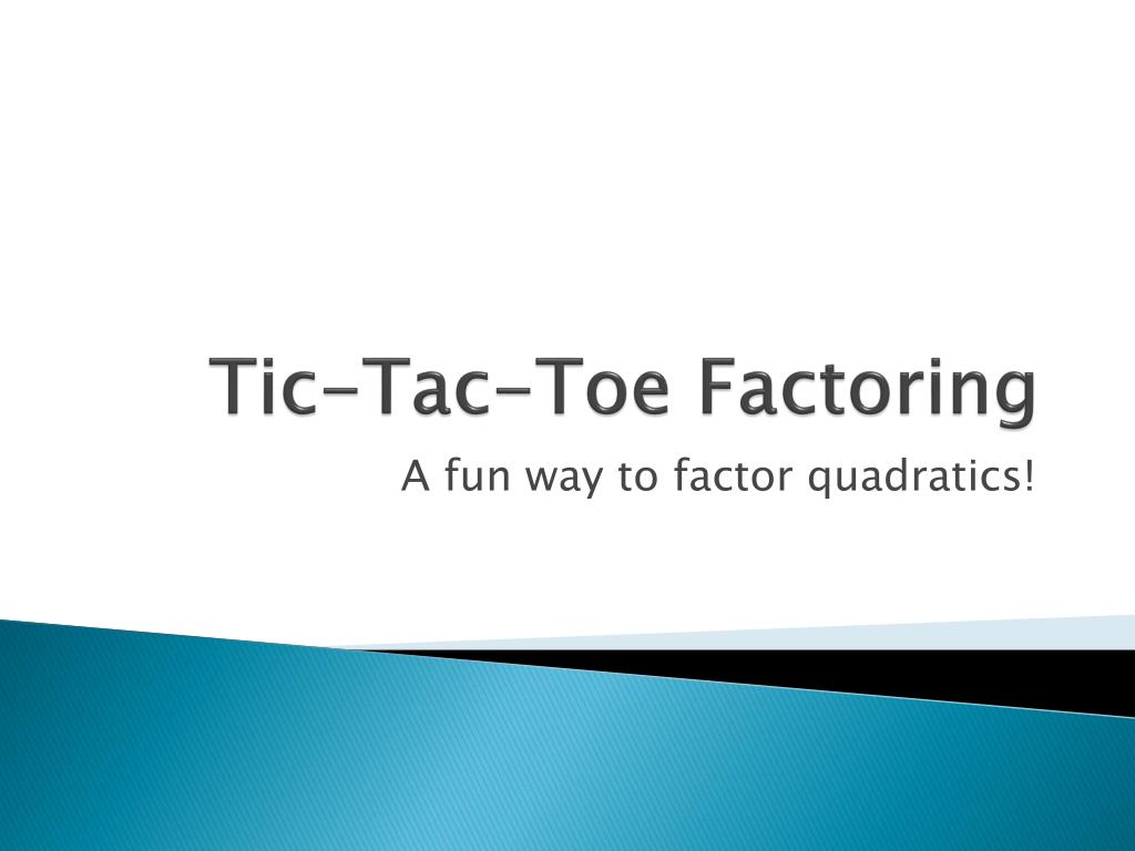 PPT - Tic-Tac-Toe Factoring PowerPoint Presentation, free download - ID ...
