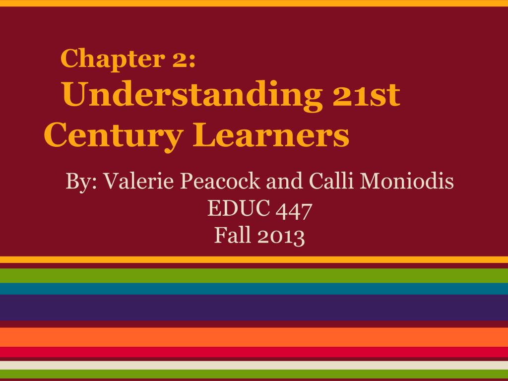 PPT - Chapter 2: Understanding 21st Century Learners PowerPoint ...