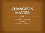 PPT - Changes in Matter PowerPoint Presentation, free download - ID:9247062
