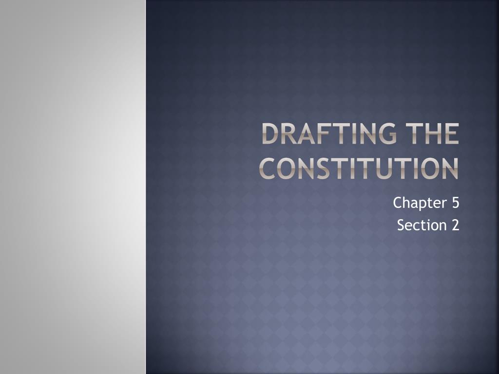 PPT - Drafting the constitution PowerPoint Presentation, free download ...