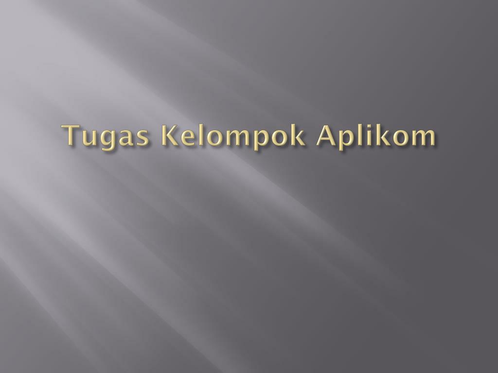 PPT - Tugas Kelompok Aplikom PowerPoint Presentation, free download - ID:2325762