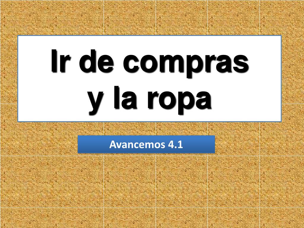 PPT - Ir de compras y la ropa PowerPoint Presentation, free download ...