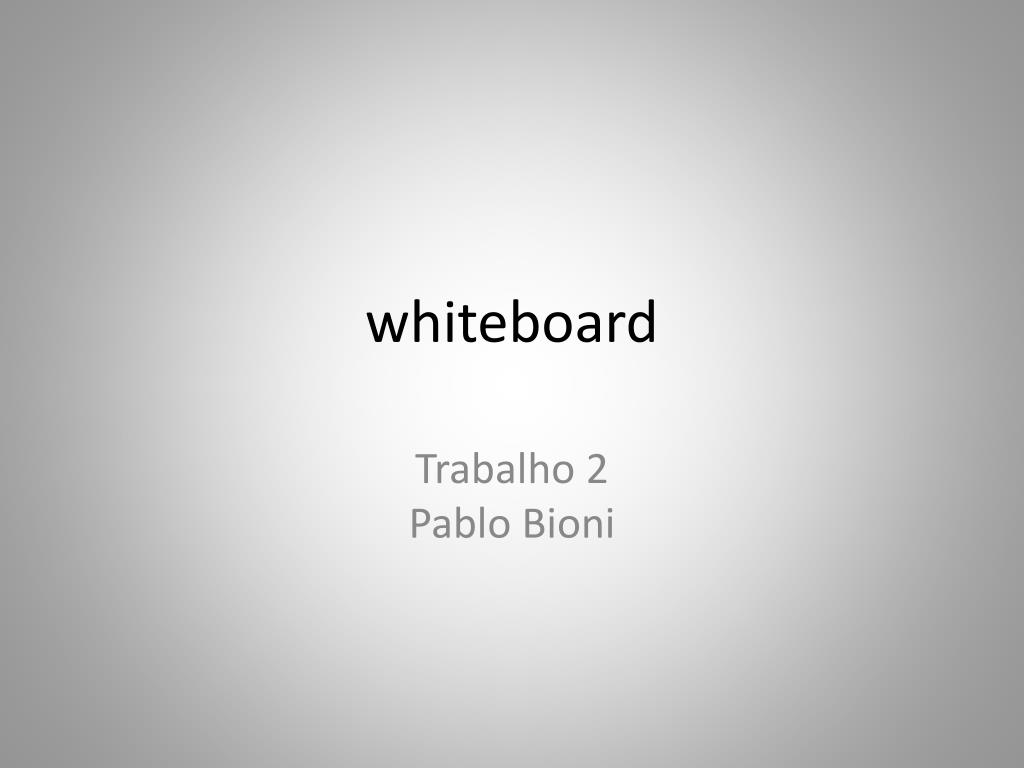 PPT - whiteboard PowerPoint Presentation, free download - ID:2325973