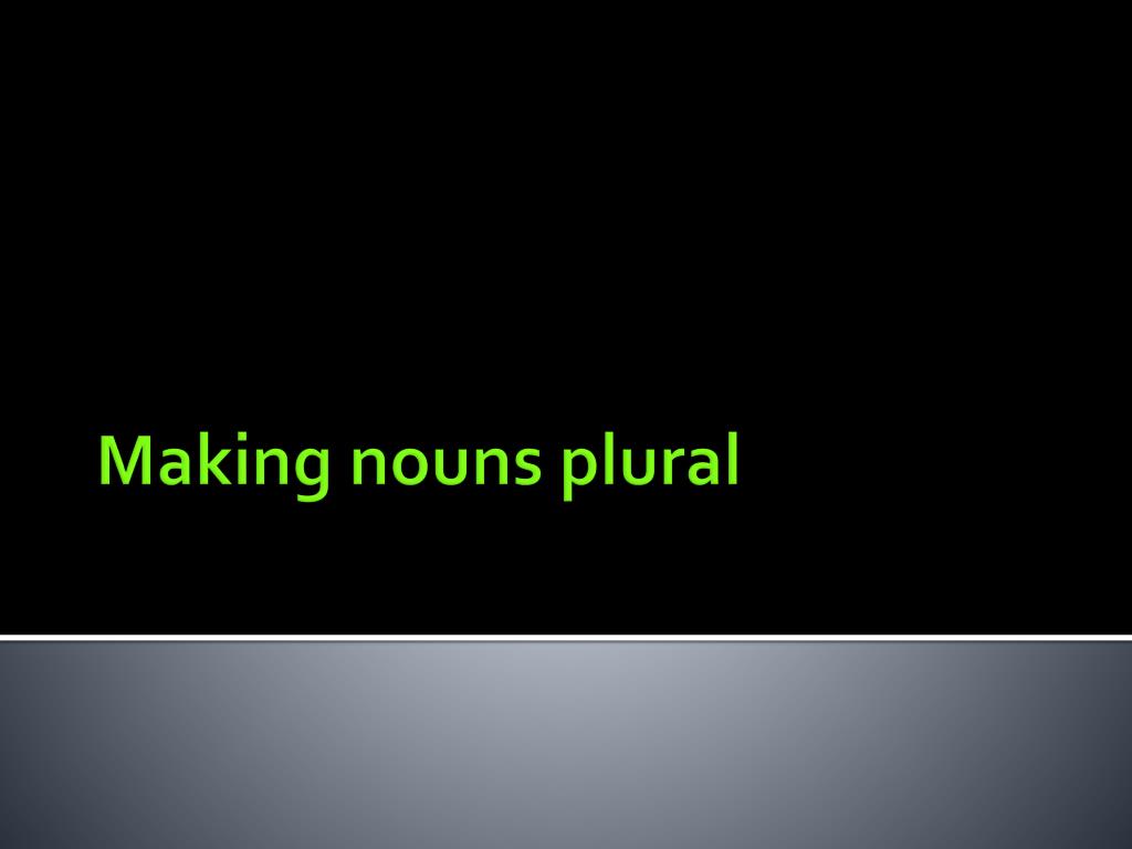 PPT - Making nouns plural PowerPoint Presentation, free download - ID ...