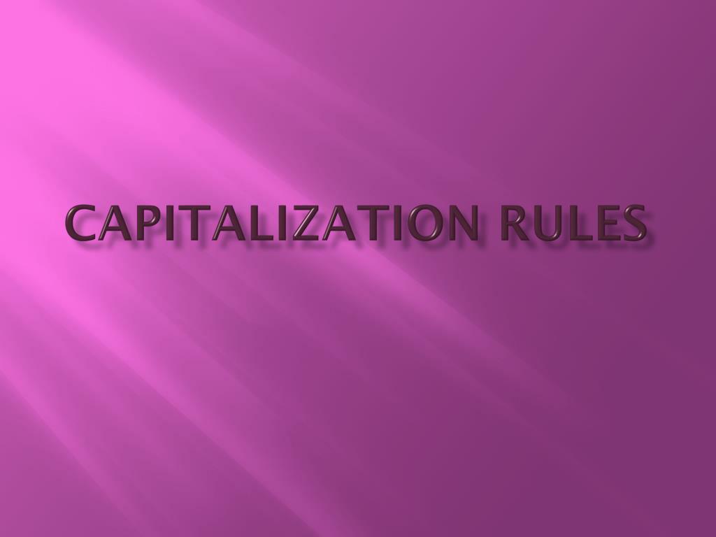 PPT - Capitalization Rules PowerPoint Presentation, free download - ID:2327444