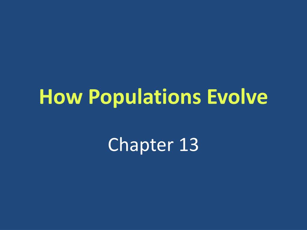 PPT - How Populations Evolve PowerPoint Presentation, free download - ID:2327776