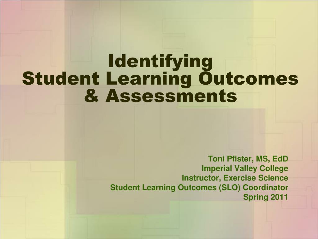 PPT - Identifying Student Learning Outcomes & Assessments PowerPoint ...